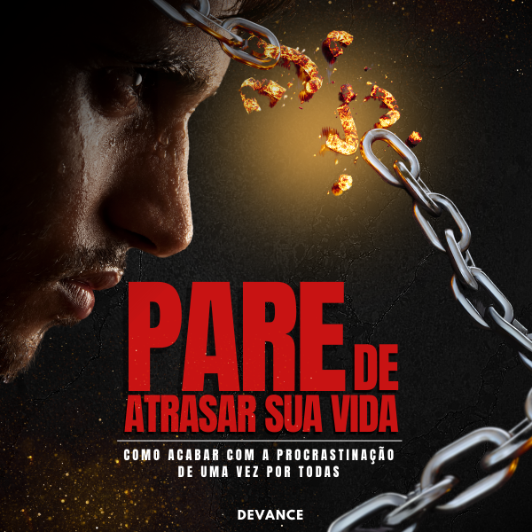 Pare de Atrasar sua Vida - Daniel Cezar Rodrigues | Hotmart
