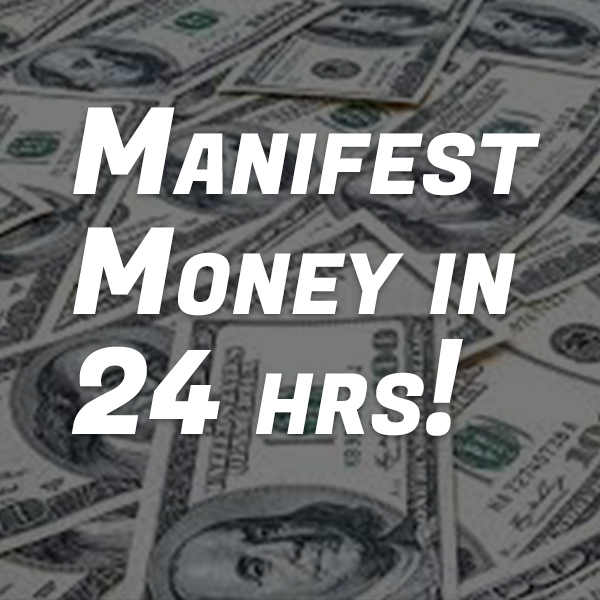 Manifest Money in 24 Hours