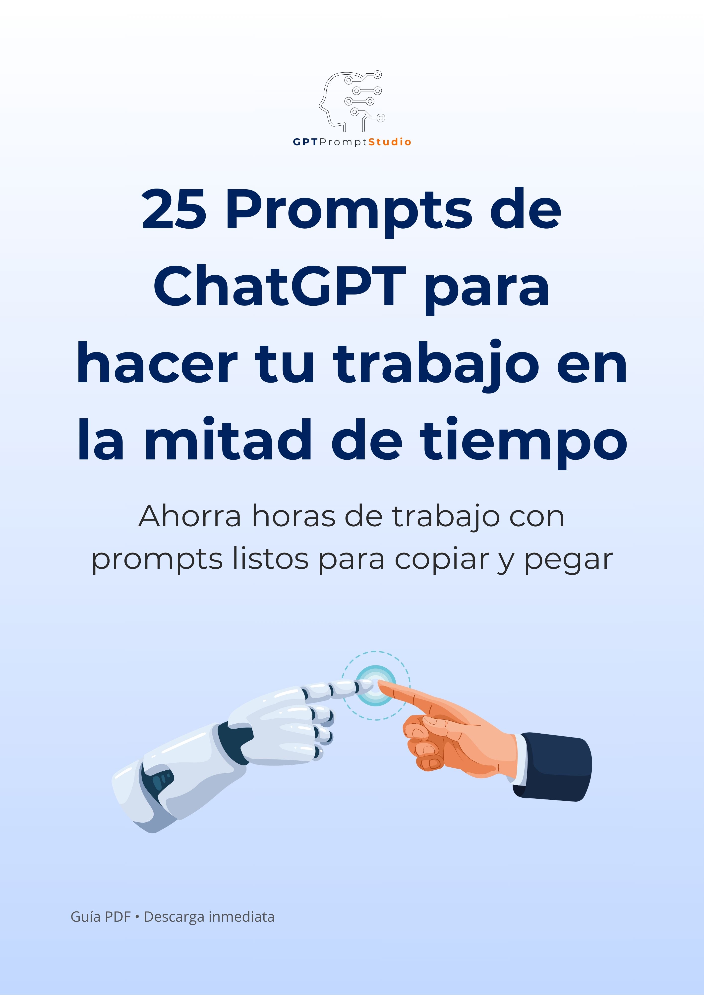 25 Prompts de ChatGPT para hacer tu trabajo en la mitad de tiempo