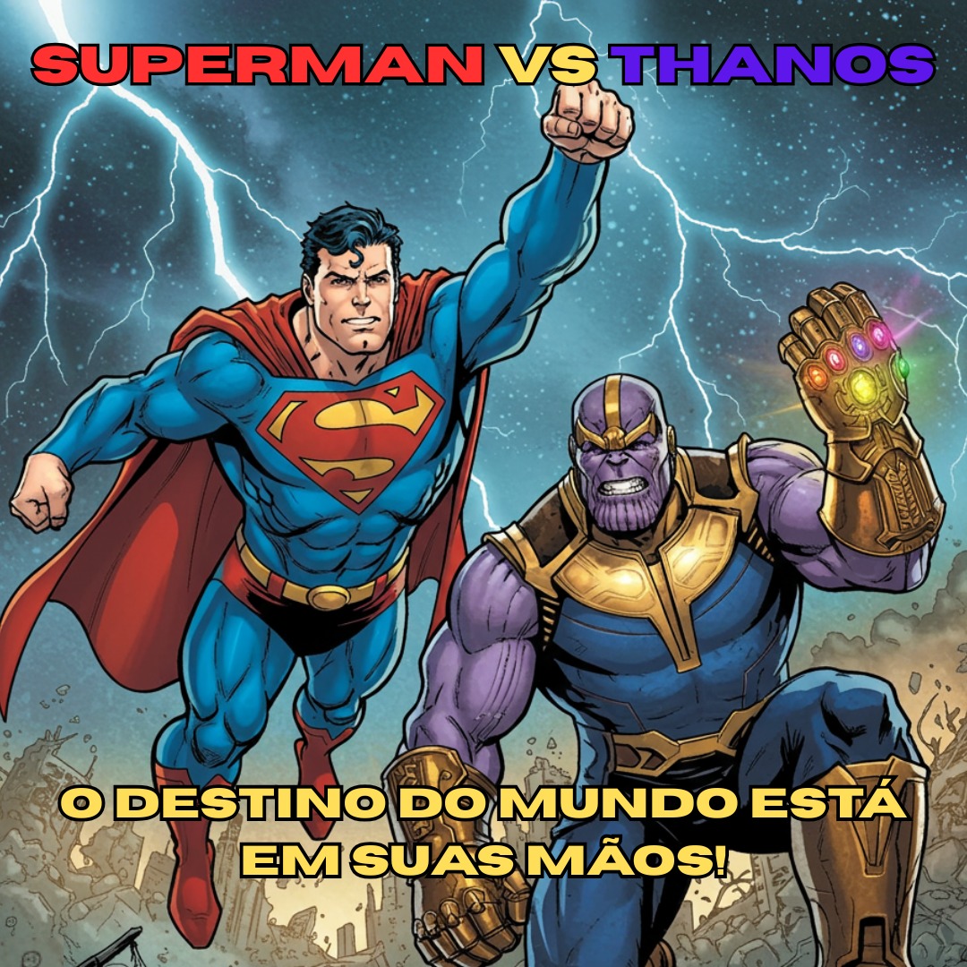 Superman Vs Thanos - O Destino Do Mundo Está Em Suas Mãos!