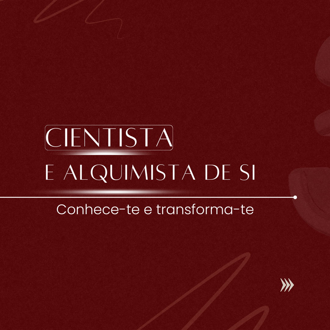 Cientista e Alquimista de si