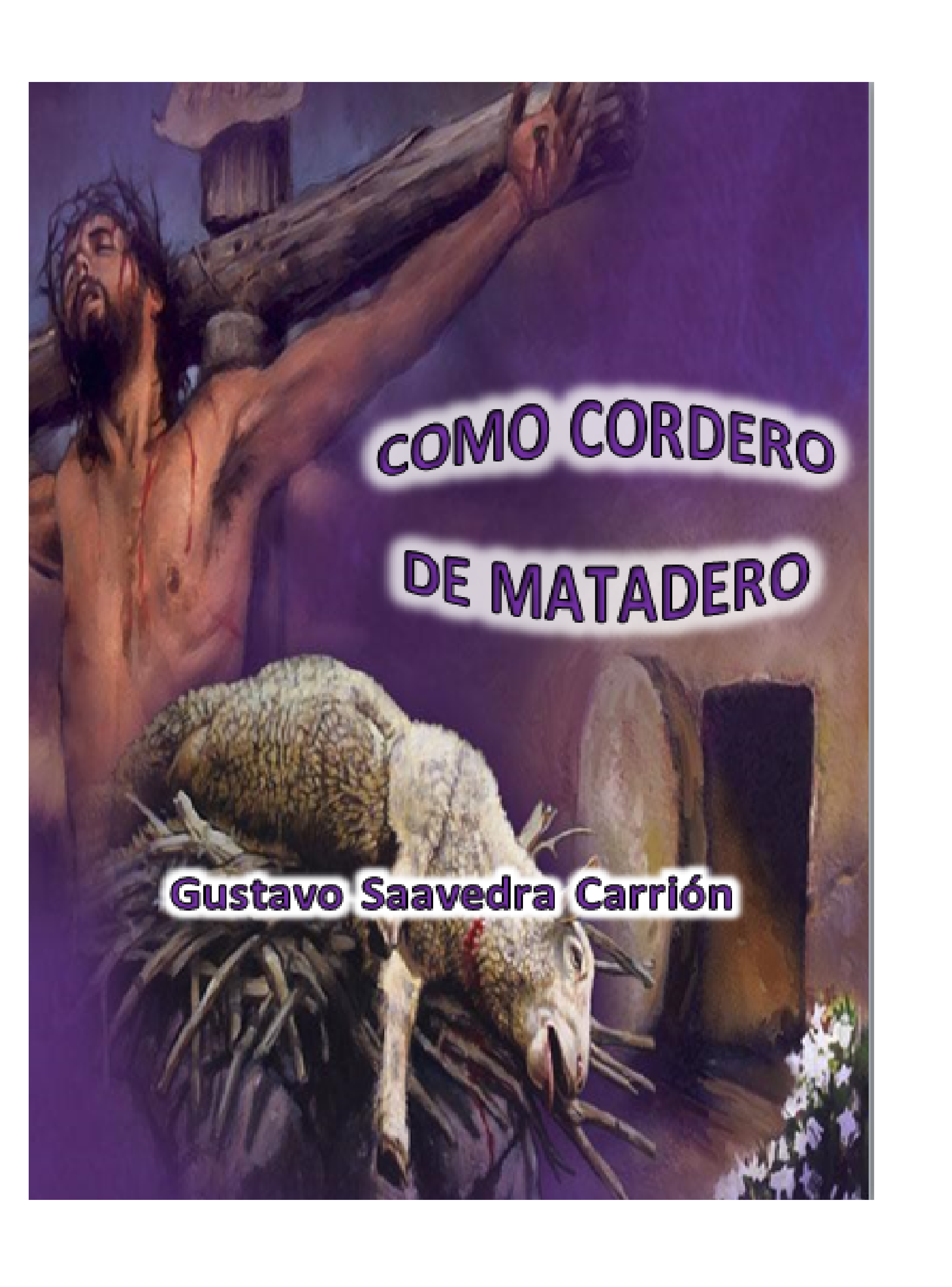 Como Cordero de matadero - Gustavo Saavedra Carrión | Hotmart
