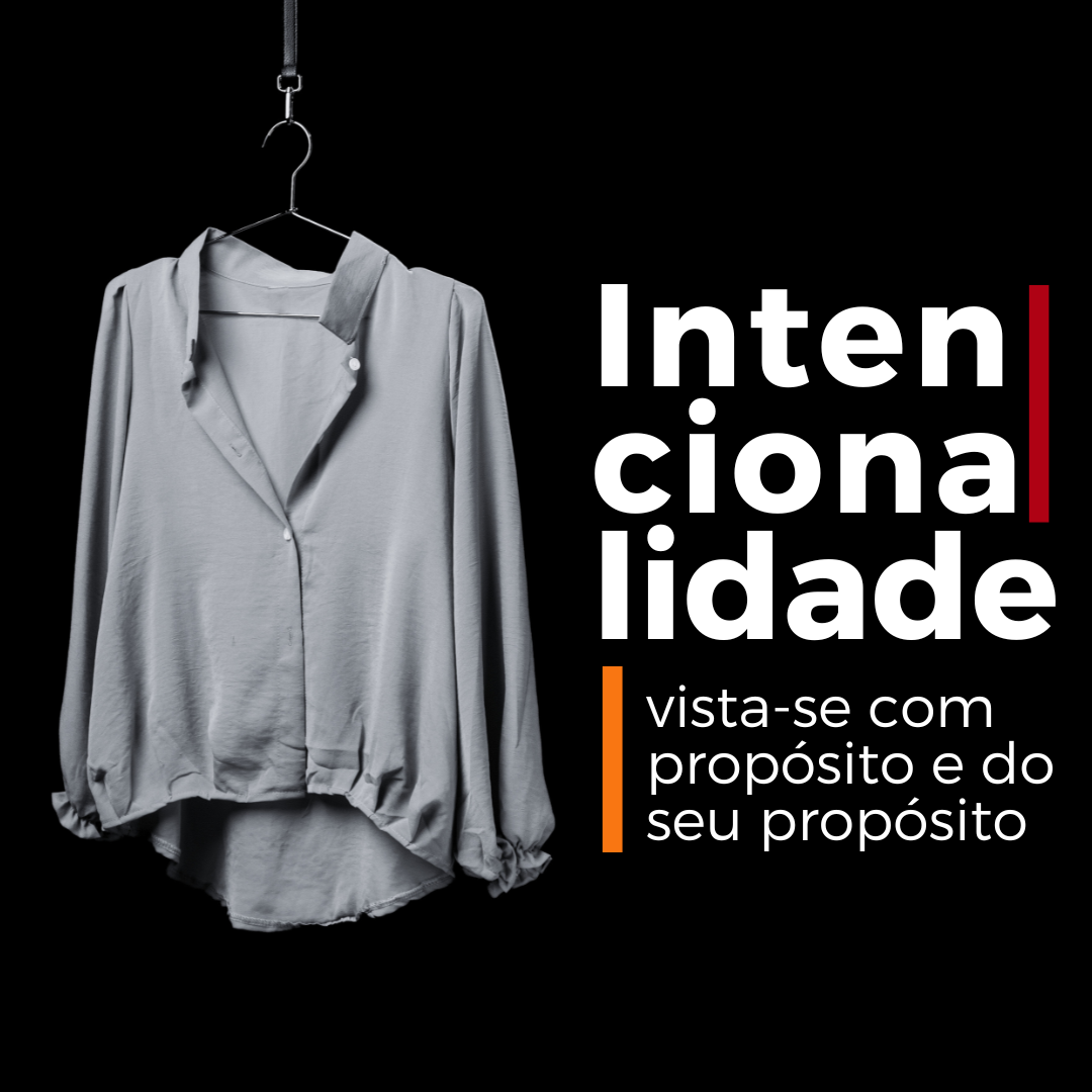 Intencionalidade: Vista-se com propósito e do seu propósito - Dayan...