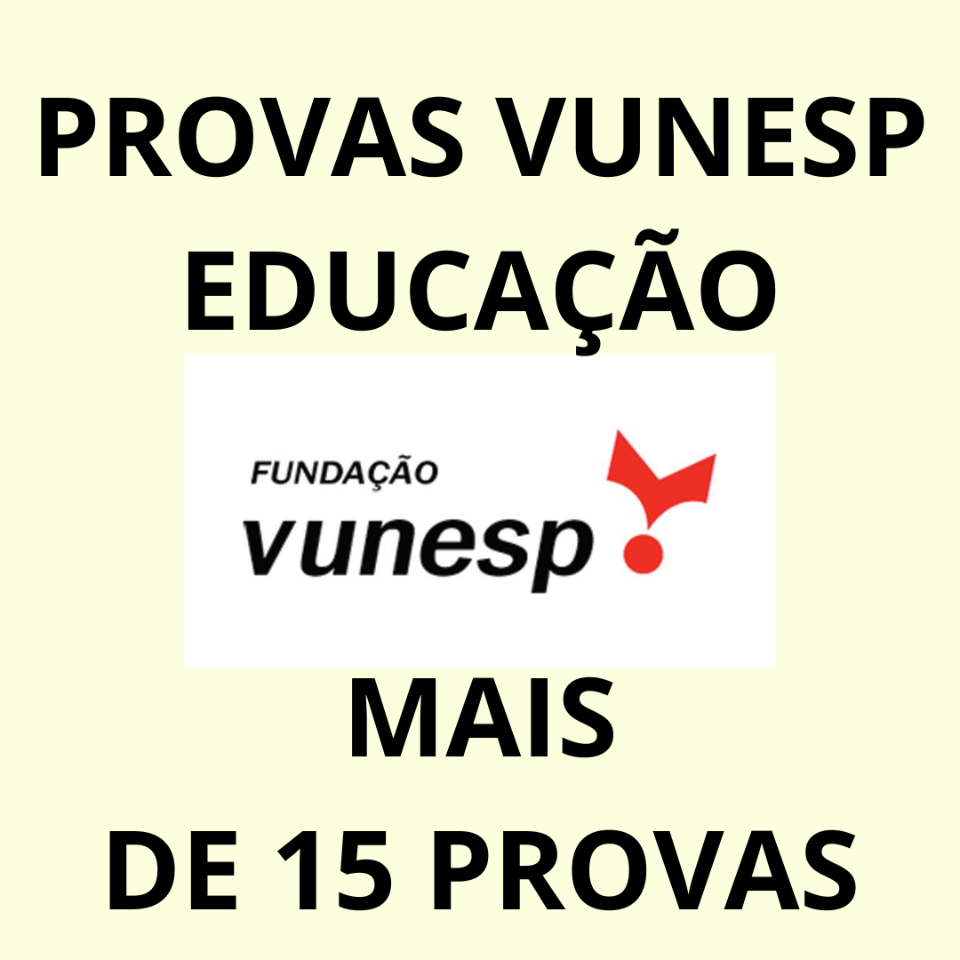 PROVAS ANTERIORES VUNESP - PREPARAÇÃO PARA CONCURSOS EDUCAÇÃO - DAM...