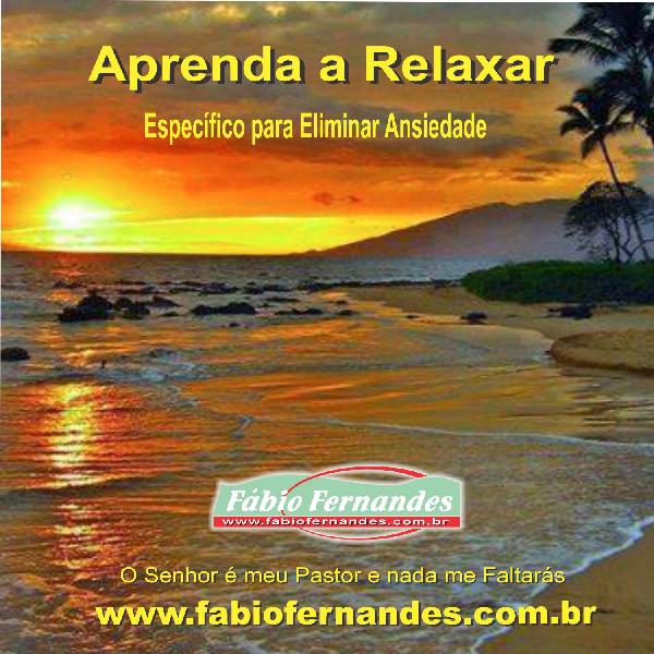 Aprenda a Relaxar. Específico para Eliminar Ansiedade