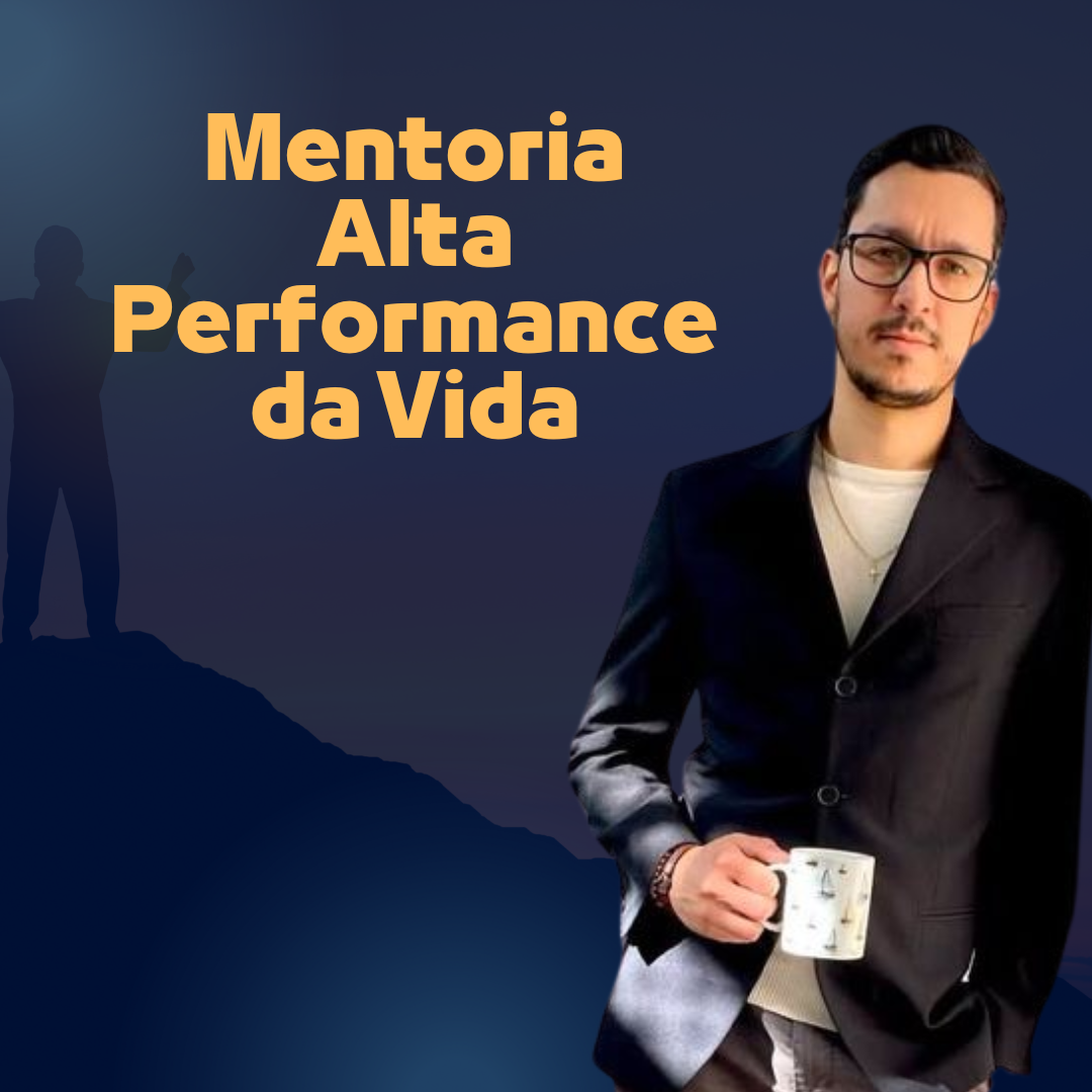 Mentoria Alta Performance da Vida