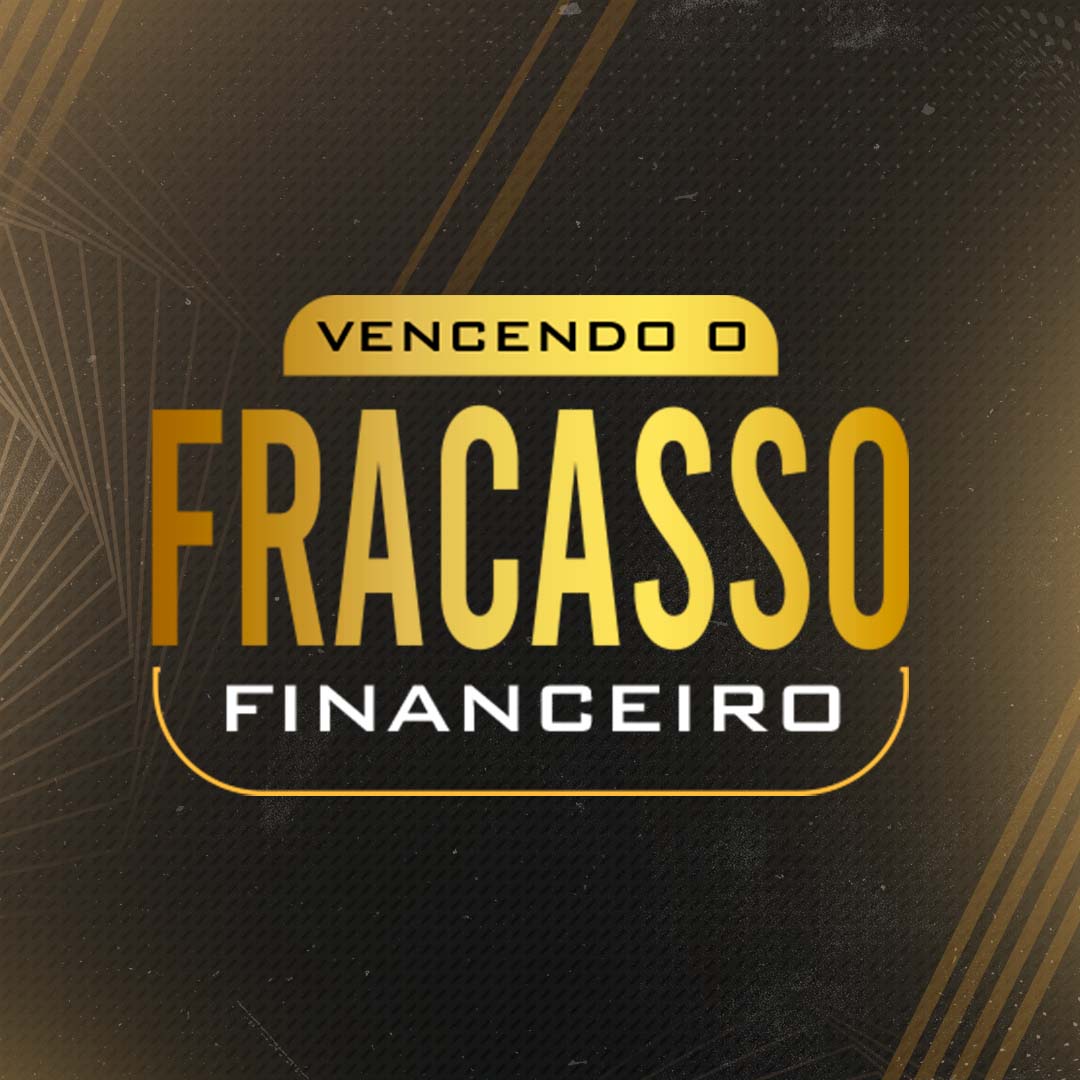 Vencendo o Fracasso Financeiro
