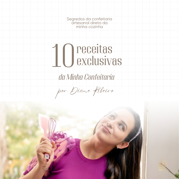 10 Receitas Exclusivas da Minha Confeitaria - por Diane Ribeiro | H...
