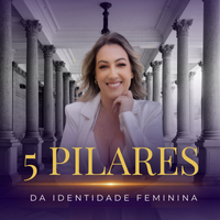 Workshop 5 Pilares da Identidade Feminina - Naiara corso dos passos...
