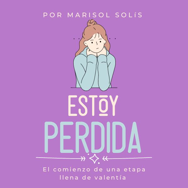 Estoy Perdida - Marisol Solis | Hotmart