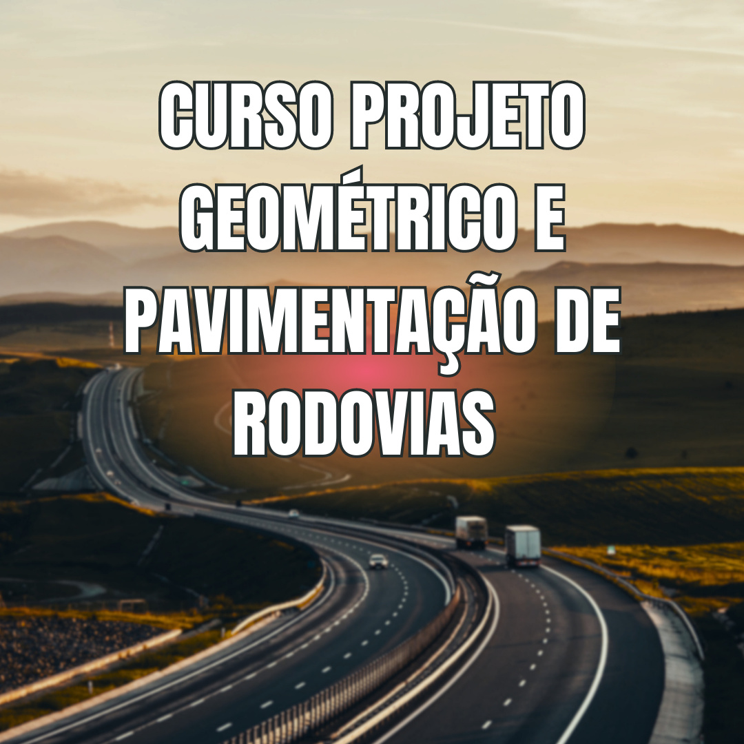 Curso Projeto Geométrico e Pavimentação de Rodovias - RODRIGO DIÓGE...