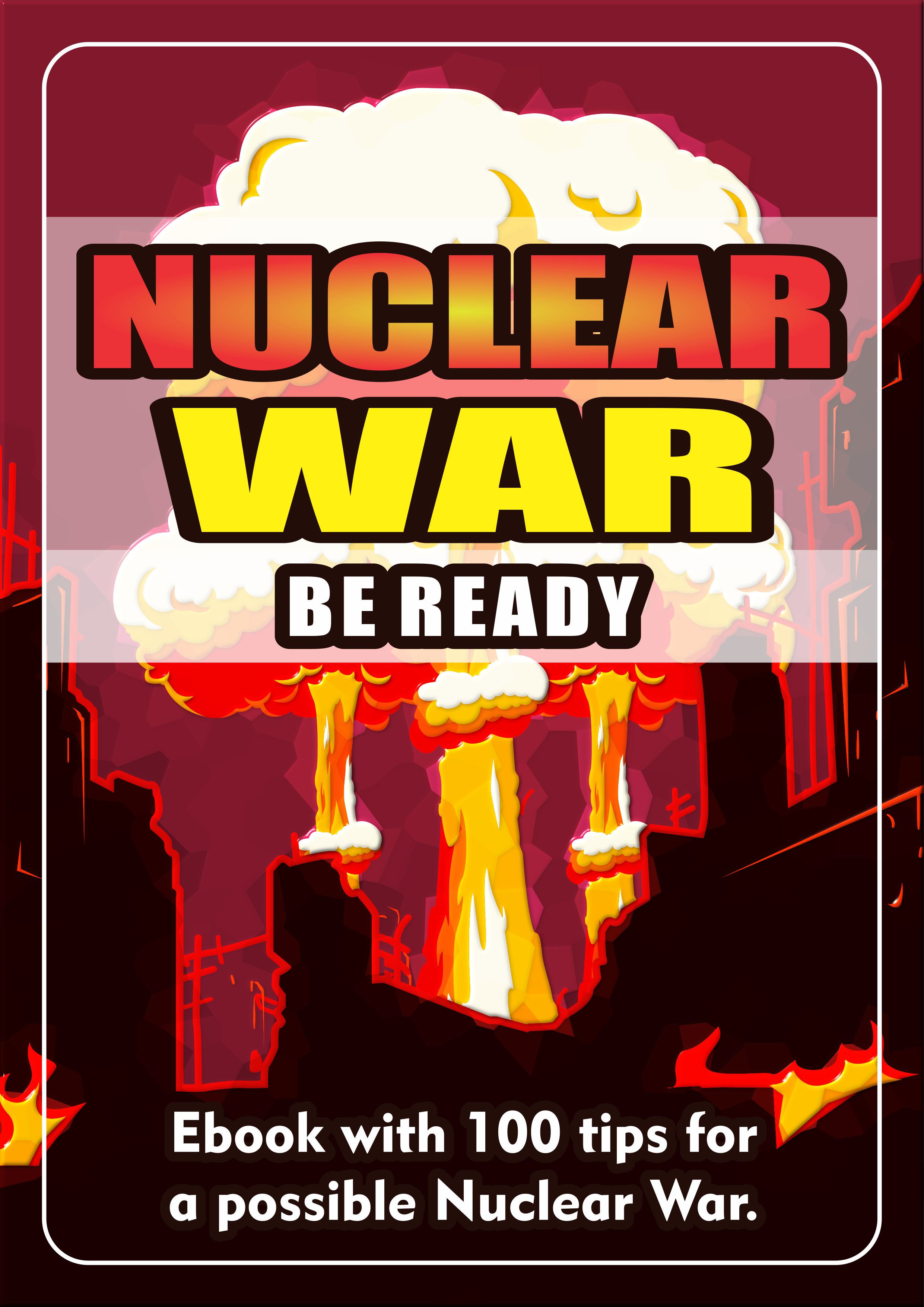 100 Tips for Possible Nuclear War - Be Ready!
