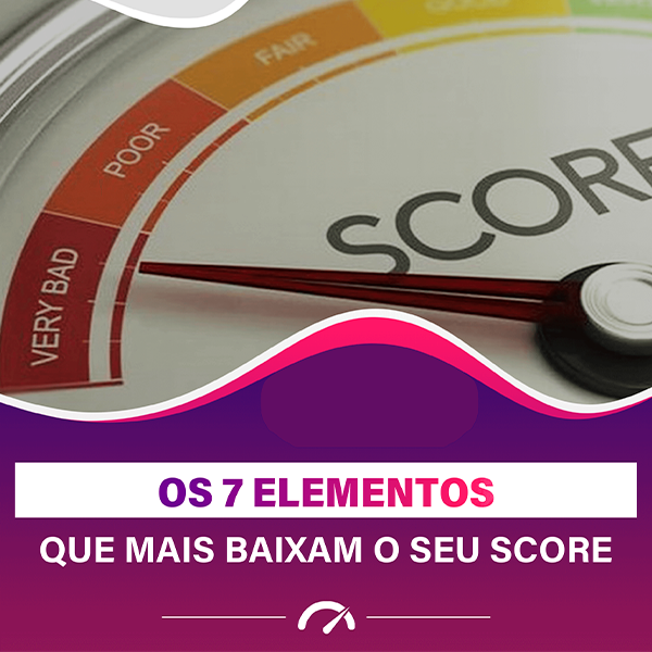 Os 7 elementos que Mais Baixam Score - O Primeiro 7 | Hotmart