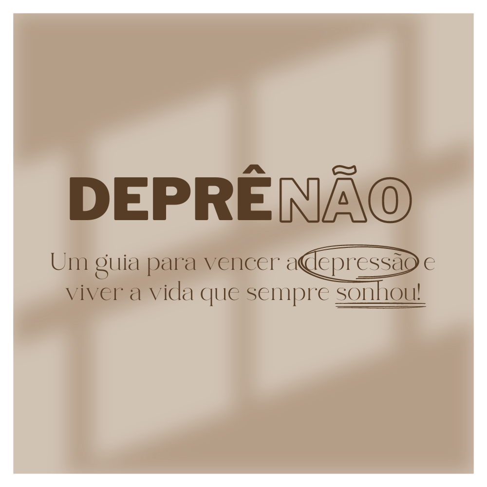 DeprêNão: Um guia para vencer a depressão e viver a vida que sempre...