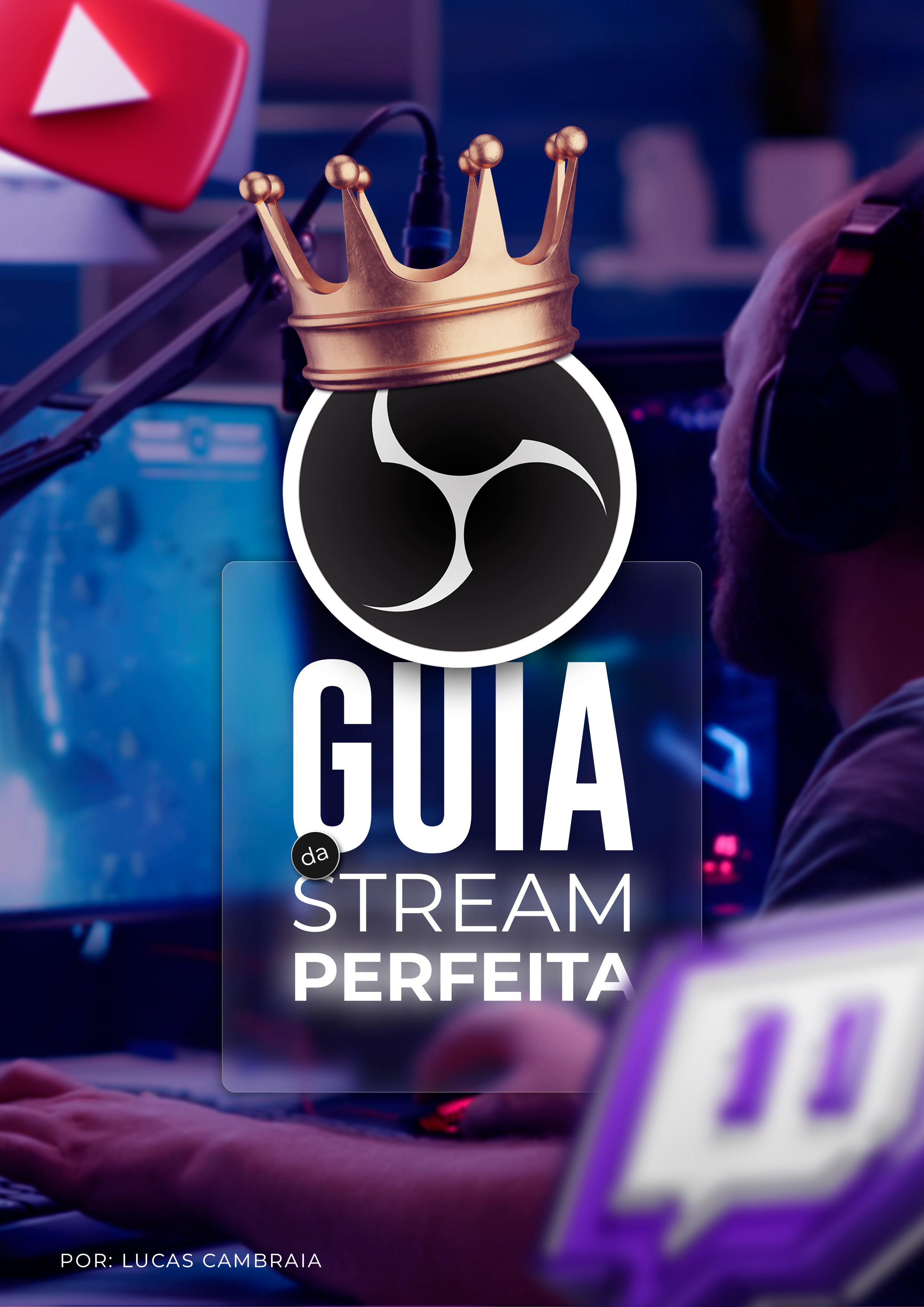 Guia da Stream PERFEITA - Lucas Cambraia | Hotmart