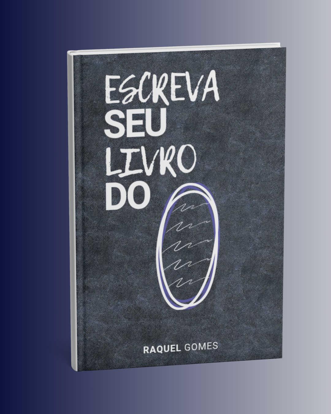 ESCREVA SEU LIVRO DO 0 - RAQUEL GOMES