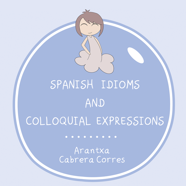 Spanish Idioms and Colloquial Expressions