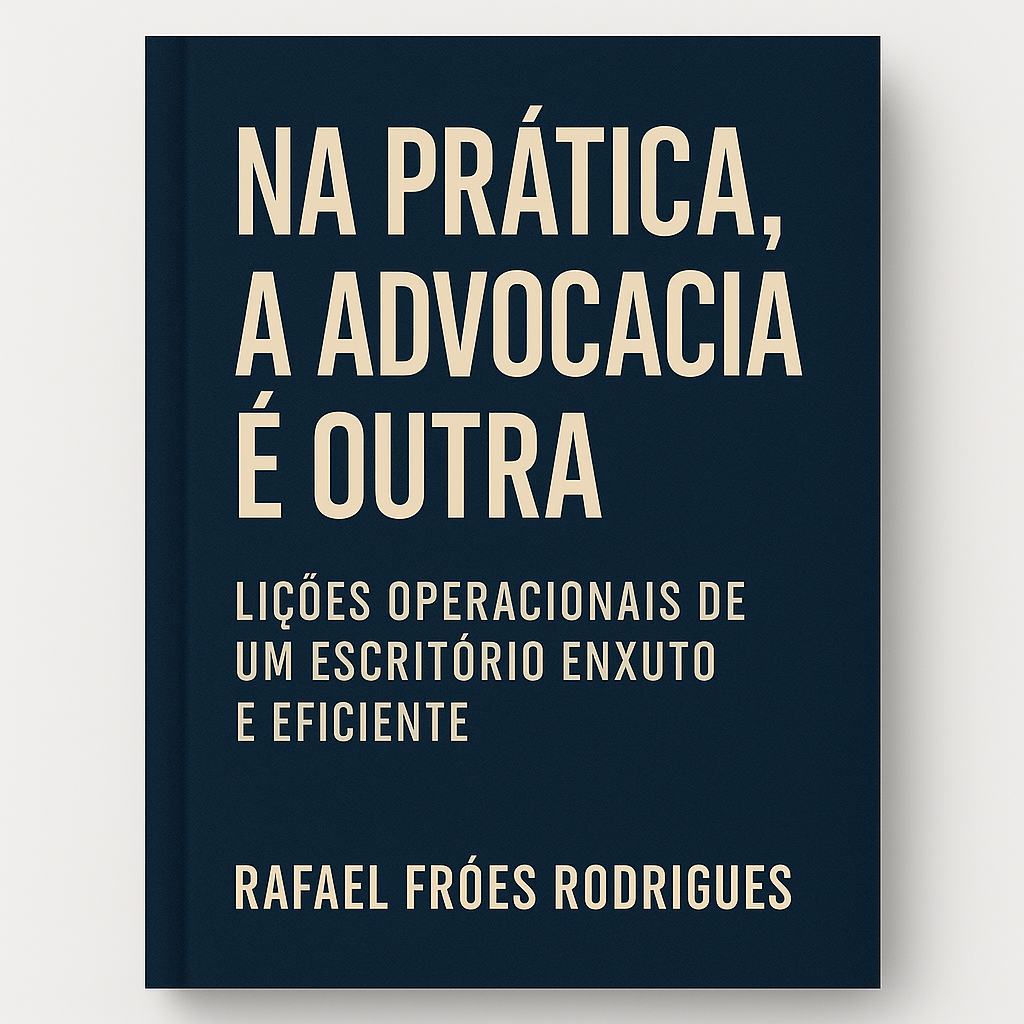 Na Prática, a Advocacia é Outra: Lições Operacionais de um Escritório ...