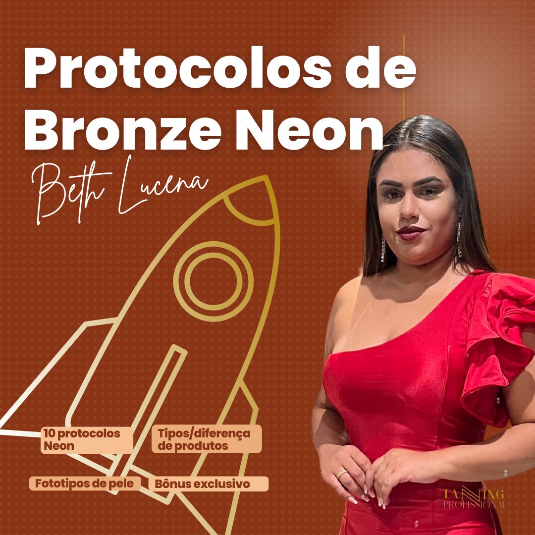 Protocolos de Bronze Neon - Cleverlania Lucena Cunha | Hotmart