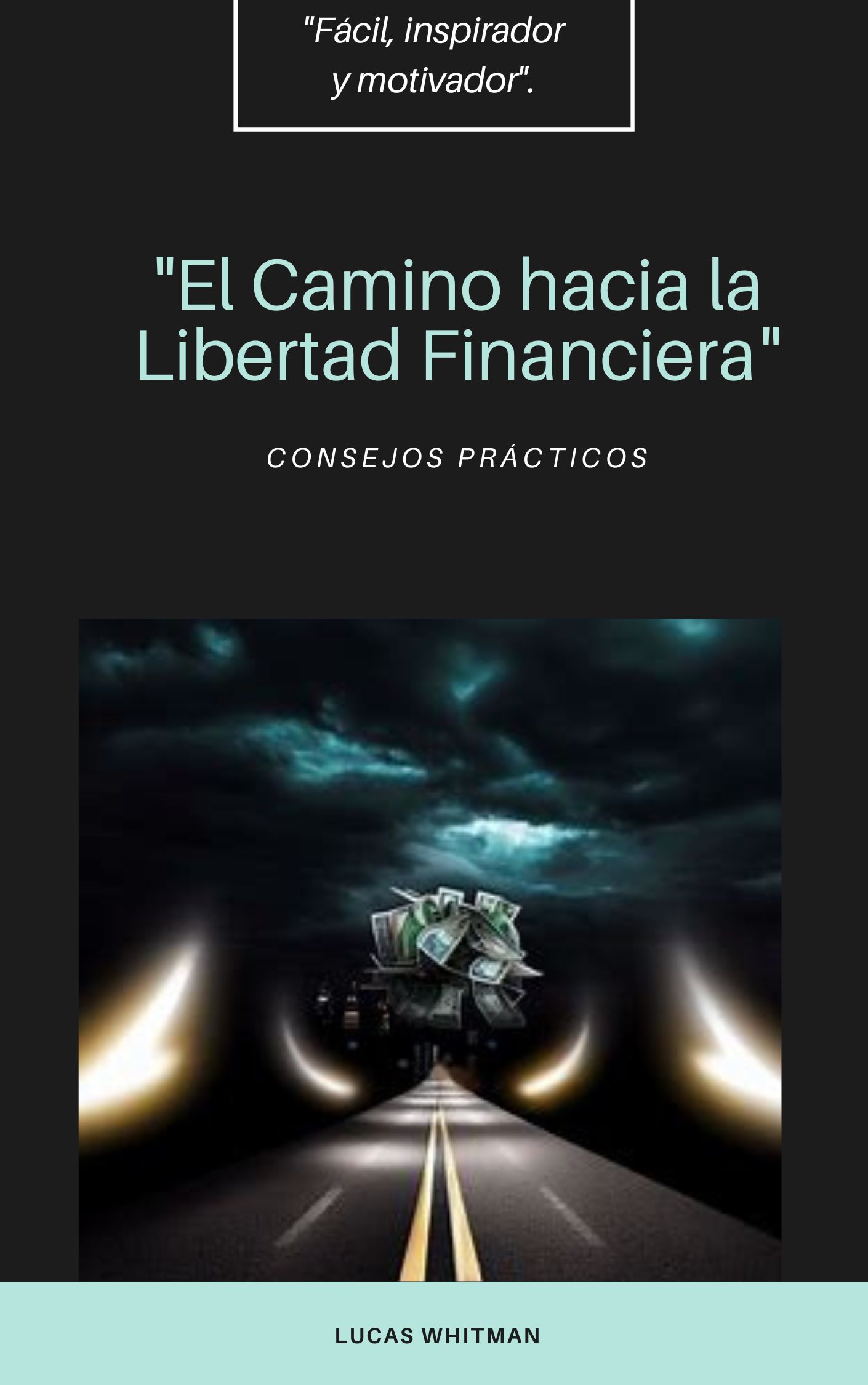"El Camino hacia la Libertad Financiera: Consejos Prácticos" - Alej...