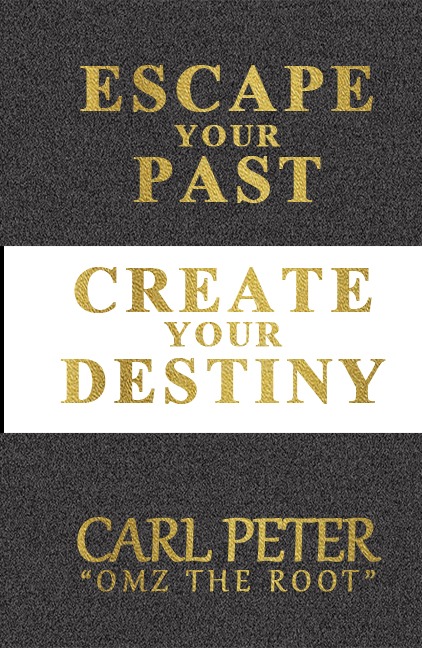 ESCAPE YOUR PAST CREATE YOUR DESTINY