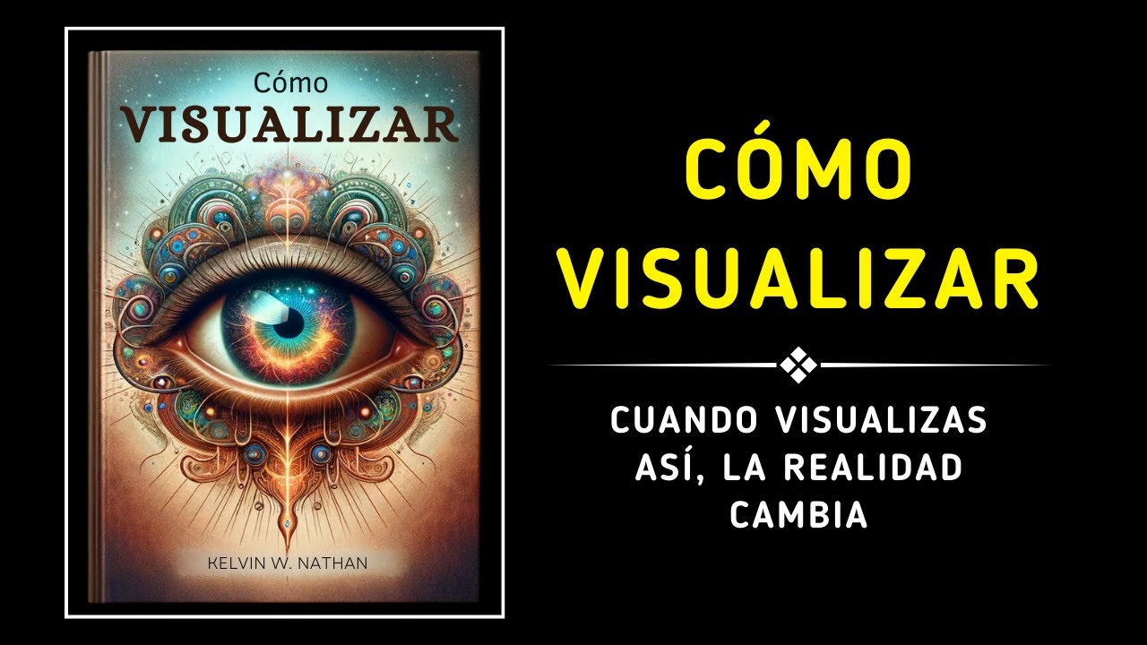 Cómo Visualizar: Cuando VISUALIZAS así, la REALIDAD CAMBIA - Alejan...