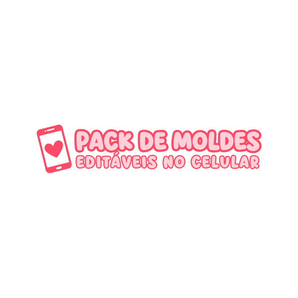 Pack de Moldes Editáveis no Celular