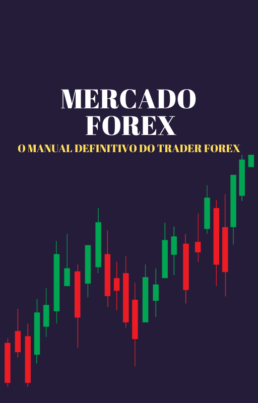 Mercado Forex - O Manual Definitivo para o Trader Forex