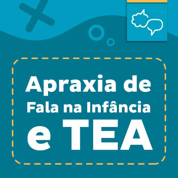 Apraxia de Fala na Infância e TEA - Instituto Singular | Mayra Gaia...