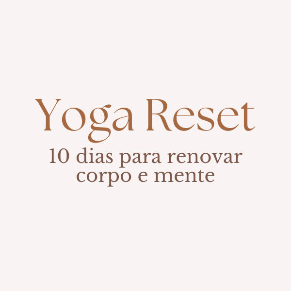 Yoga Reset: 10 dias para renovar corpo e mente