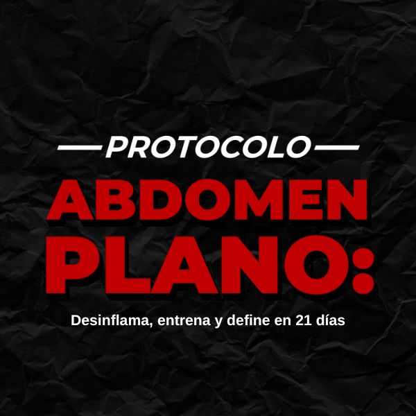 Protocolo Abdomen Plano: Desinflama, entrena y define en 21 días