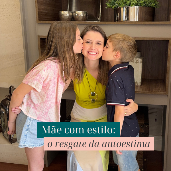 Mãe com estilo: o resgate da autoestima! - Gabrielle Chaiben - Cons...