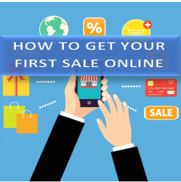 HOW TO GET YOUR FIRST SALE ONLINE