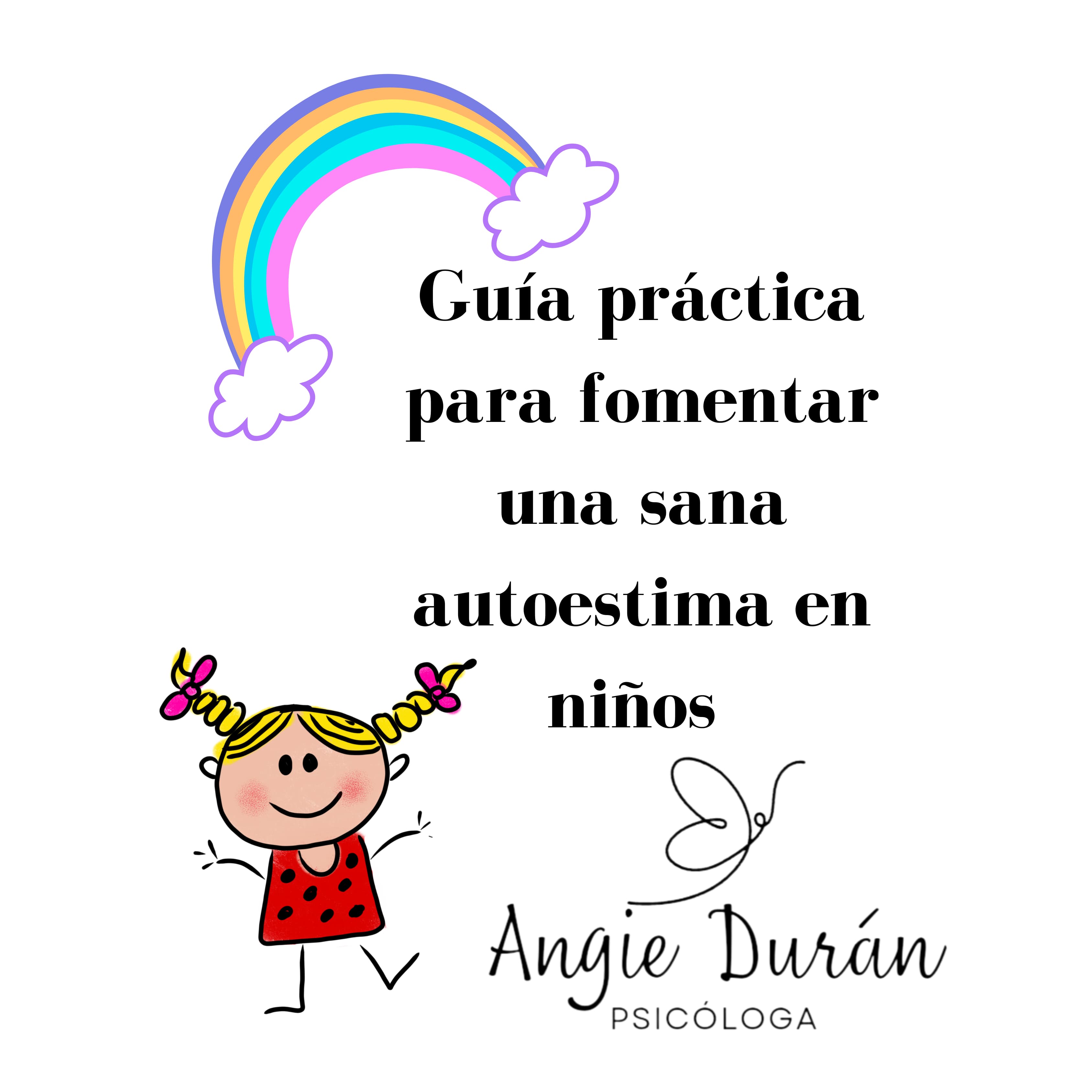 Guía práctica para fomentar una sana autoestima en niños - Angie Pa...