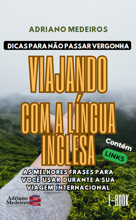Viajando com a Língua Inglesa. Dicas para não passar vergonha no Ex...