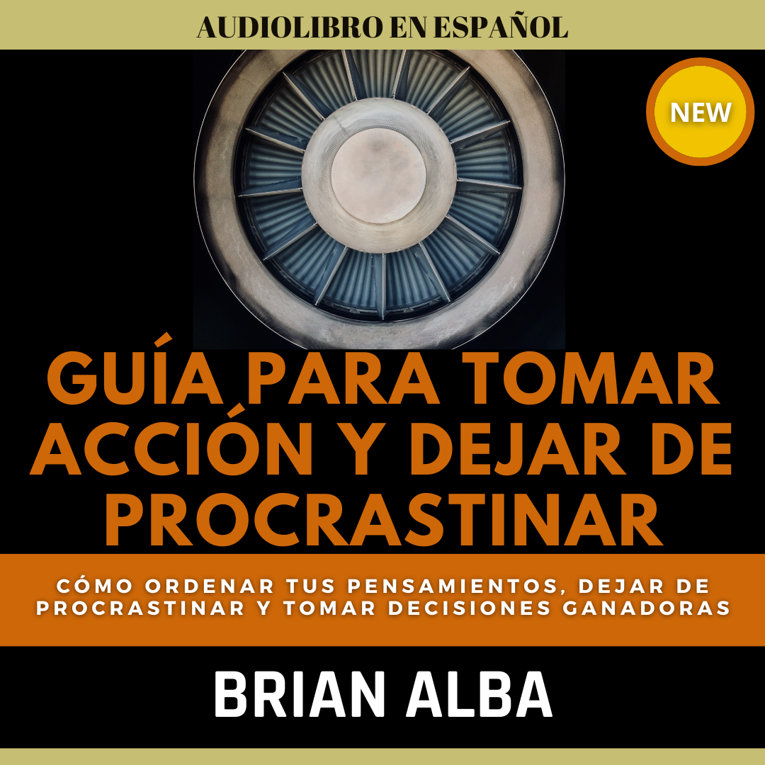 Guía Para Tomar Acción y Dejar de Procrastinar - Brian Alba | Hotmart
