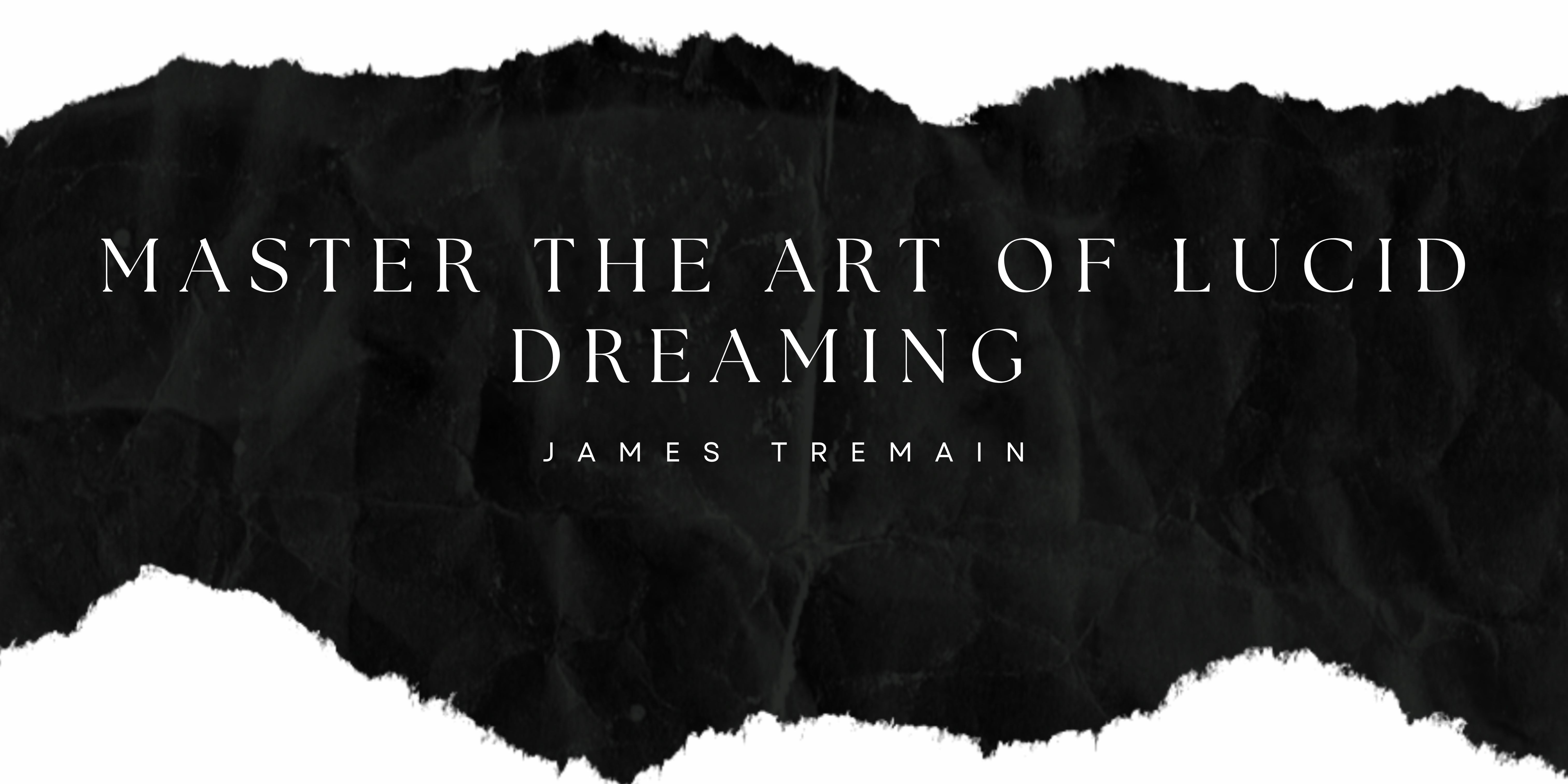 Master the Art of lucid Dreaming - James Tremain | Hotmart