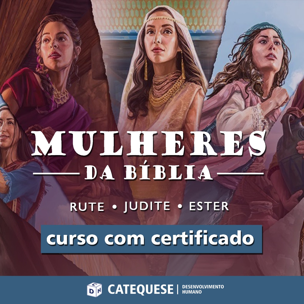 Mulheres da bíblia: Rute - Judite - Ester