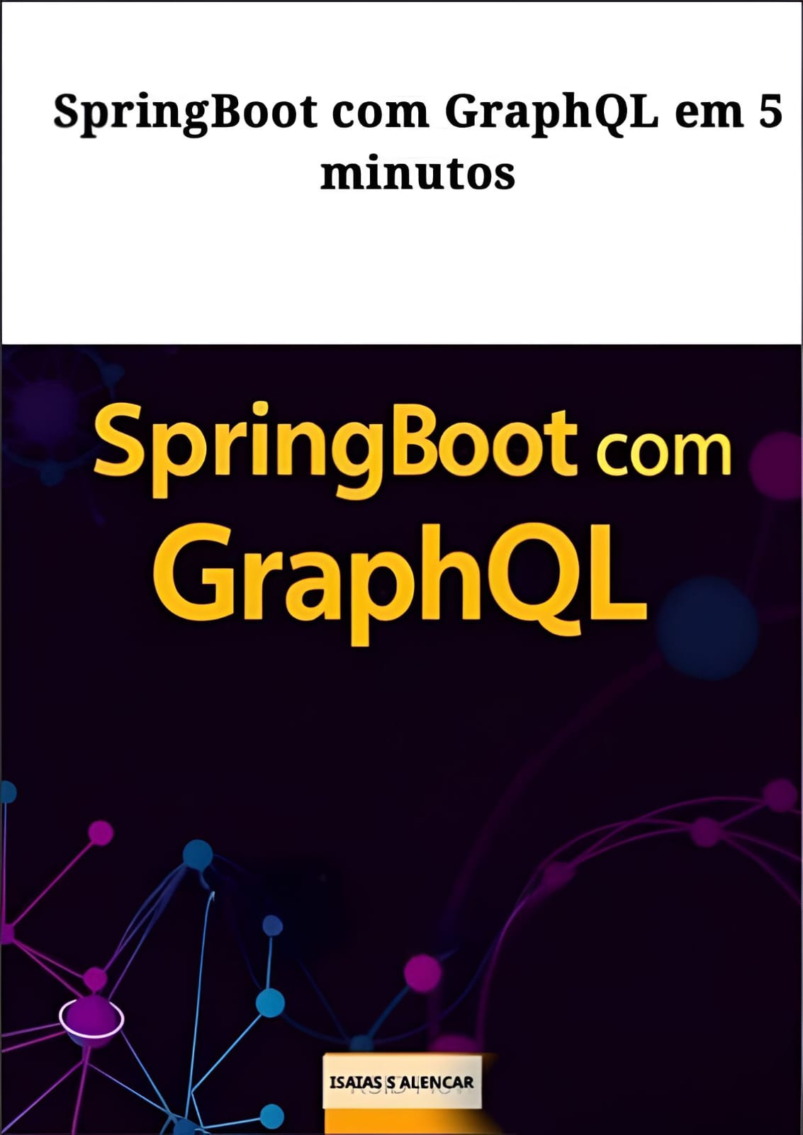 SpringBoot com GraphQL em 5 minutos - Isaias S Alencar | Hotmart