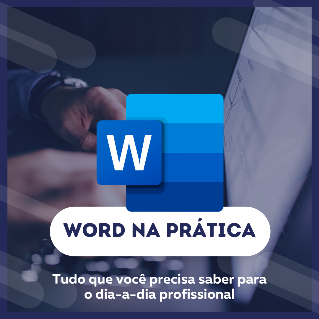 Word na Prática - Tudo que você precisa saber para o dia-a-dia prof...