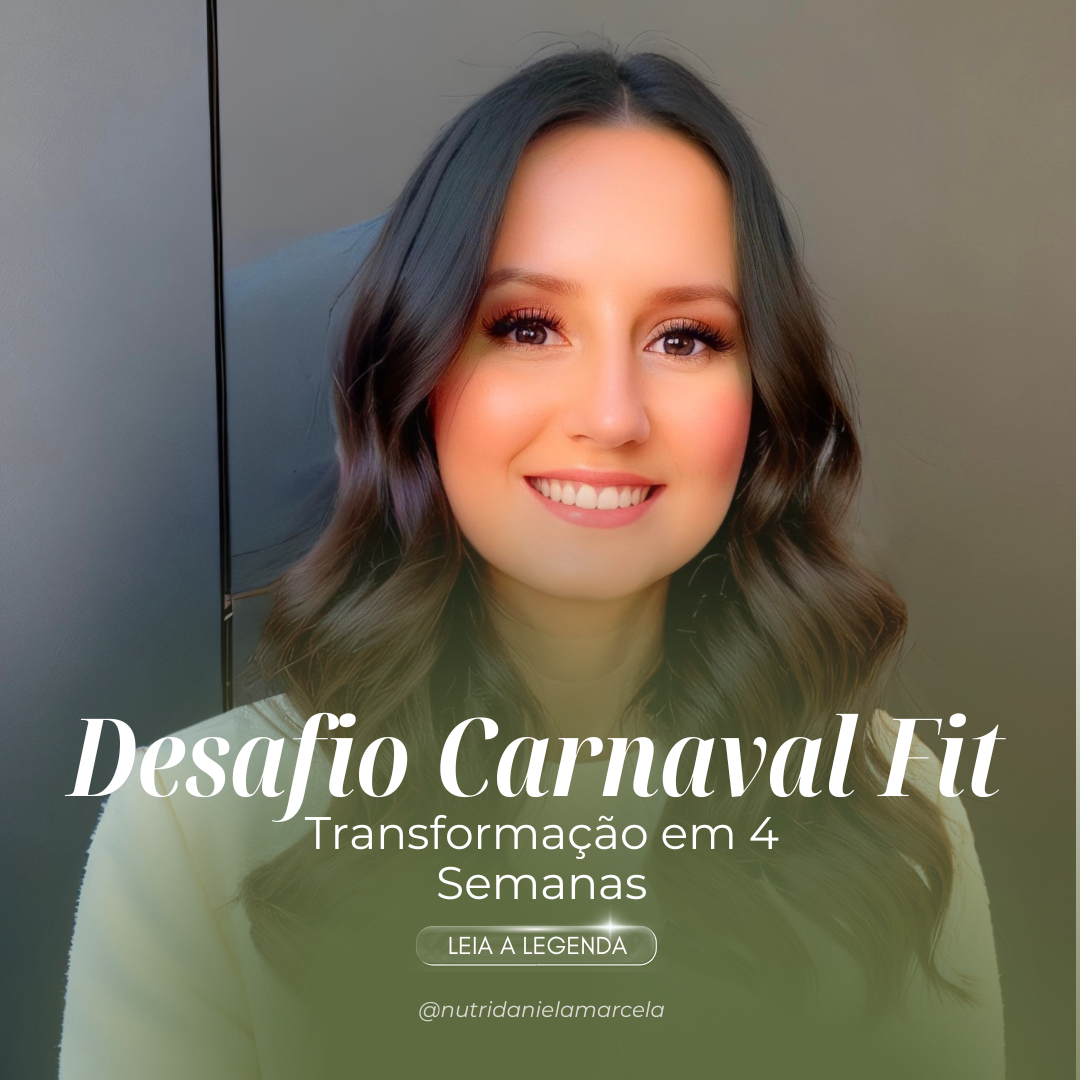 Desafio Carnaval Fit: Transformação em 4 Semanas com Daniela Marcel...