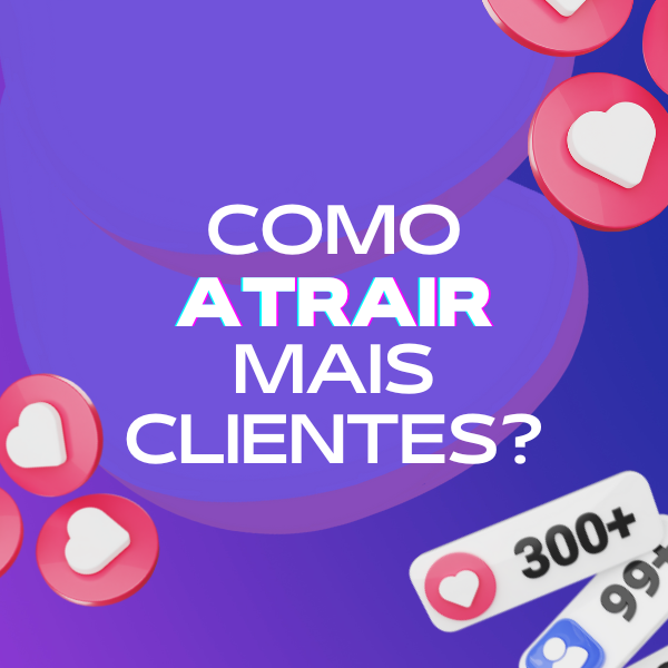 Como atrair mais clientes? - Verônica Aparecida de Souza | Hotmart