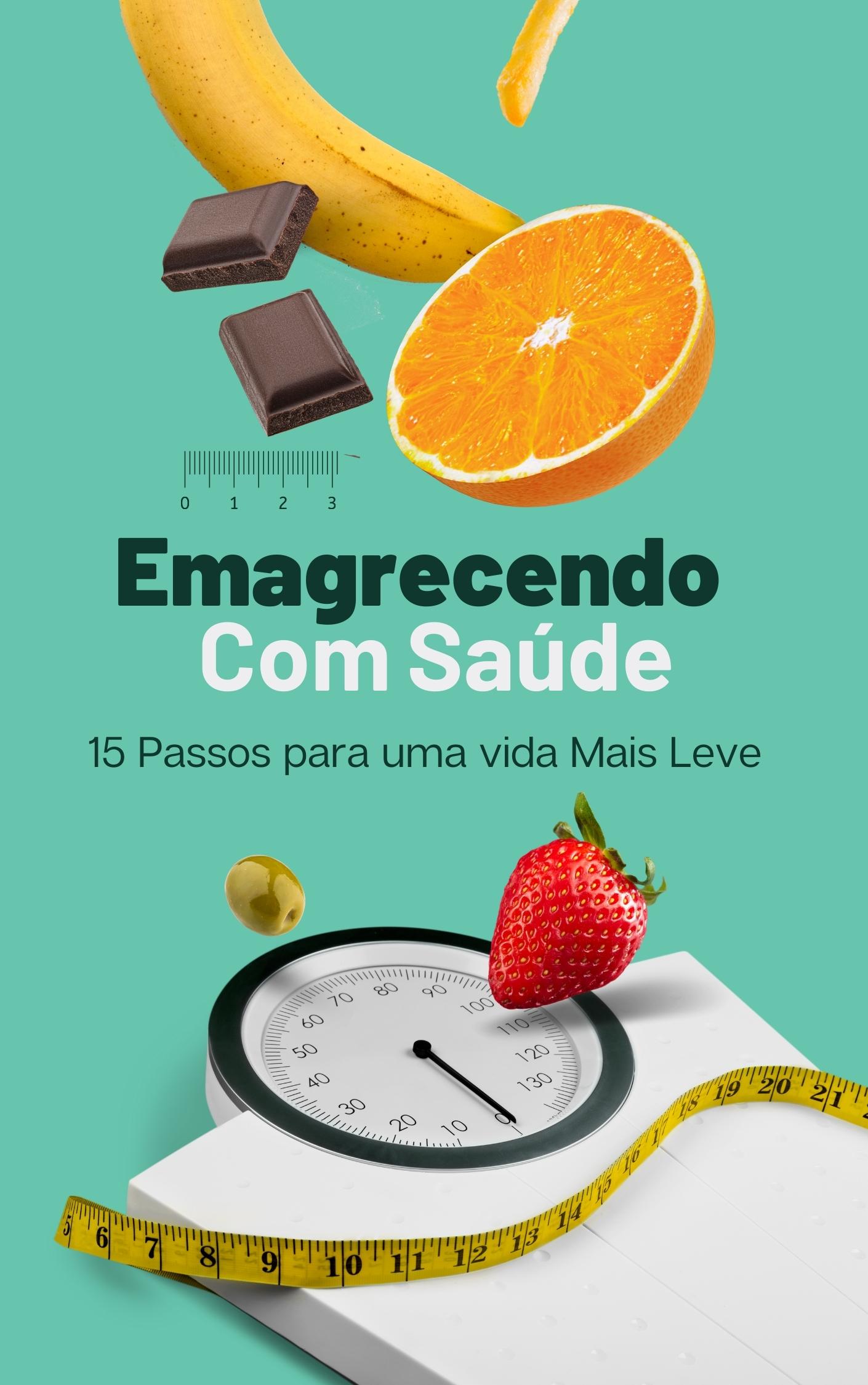 Emagrecendo com Saúde: 15 Passos para uma vida Mais Leve - Felipe M...