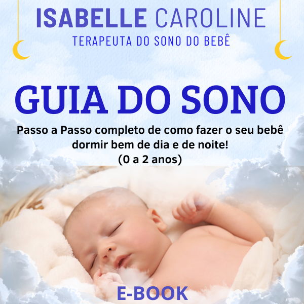 Guia do Sono do Bebê - Isabelle Caroline Rodrigues Soares | Hotmart