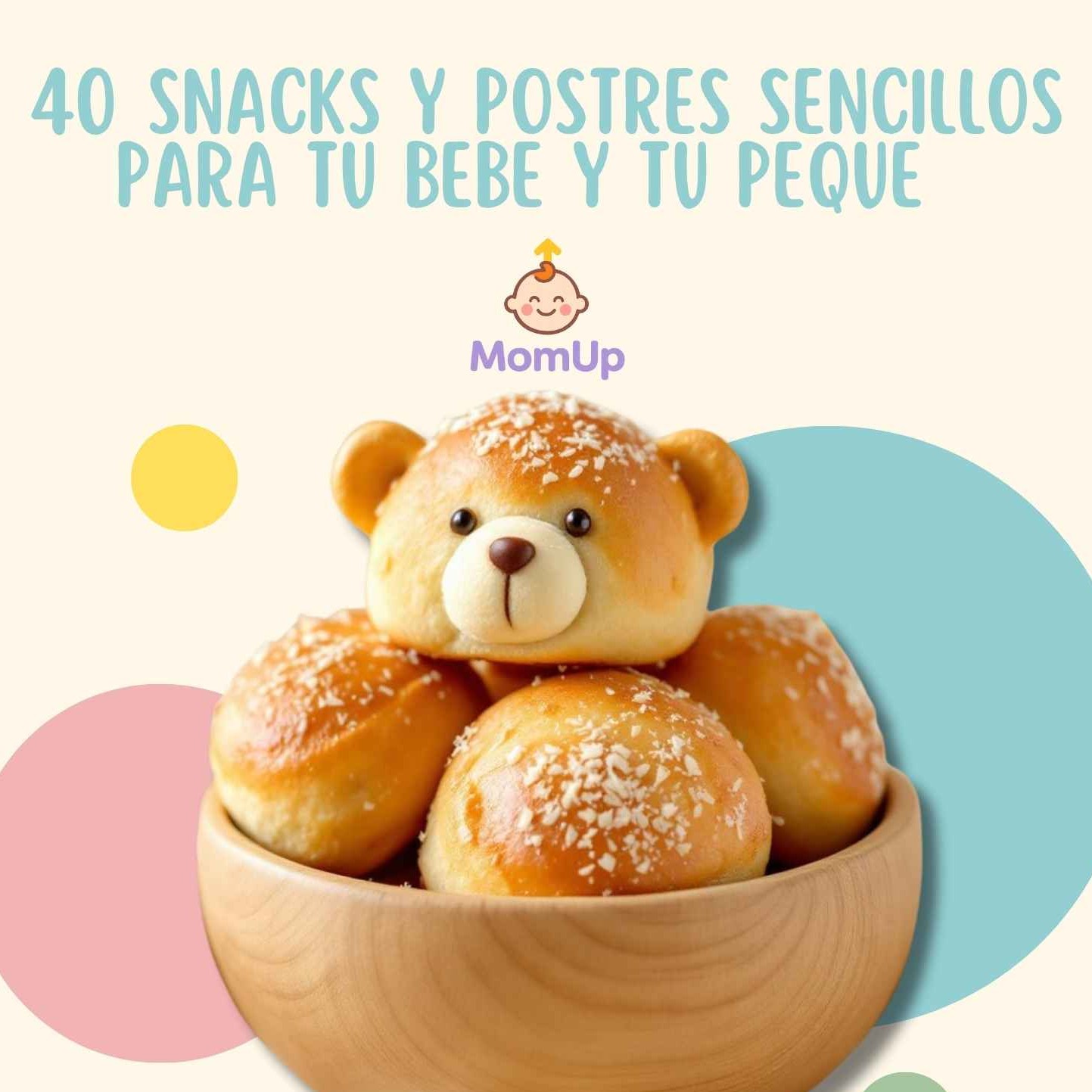 Snacks y Postres para tu Bebé y tu Peque – MomUp - Juan Carlos Piñe...