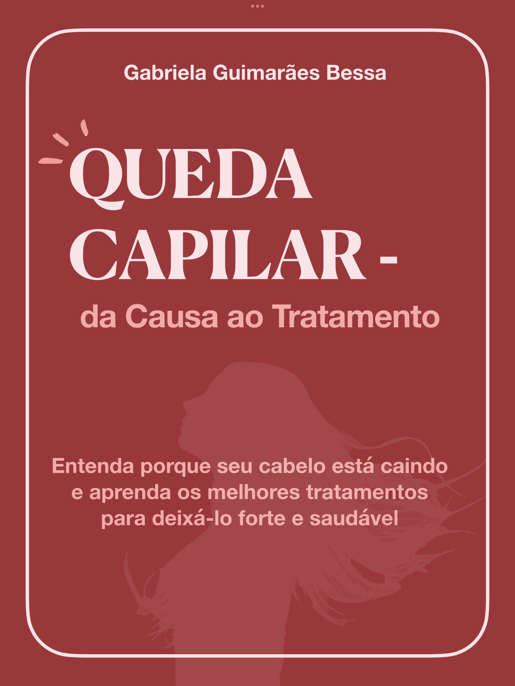 E-Book Queda Capilar - Gabriela Guimarães Bessa | Hotmart