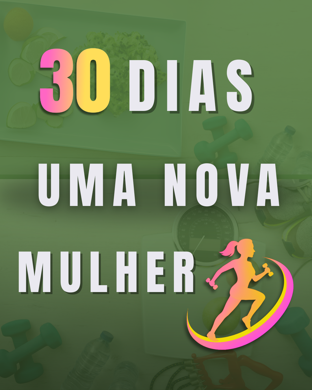 Desafio 30D uma NOVA MULHER