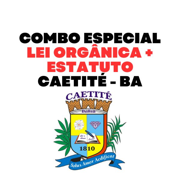 COMBO ESPECIAL: LEI ORG﻿ÂNICA + ESTATUTO DO SERVIDOR - CAETITÉ - BA