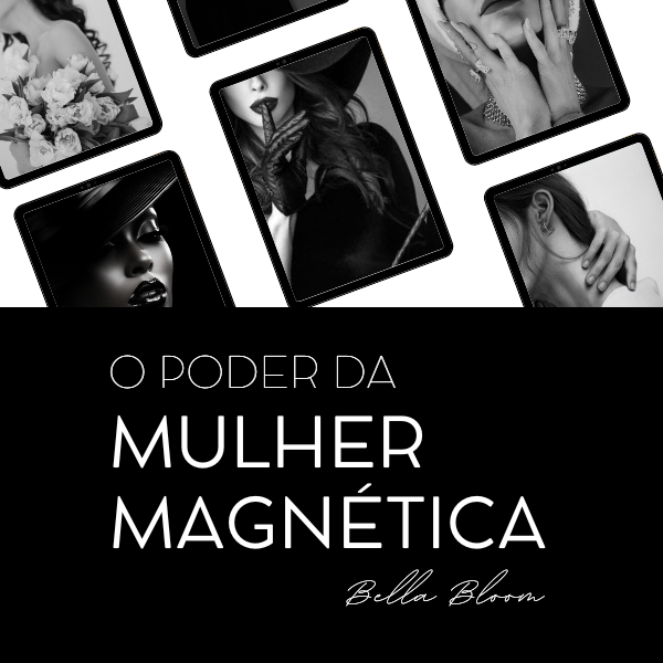 O Poder Da Mulher Magnética