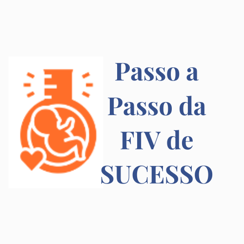 Passo a Passo para FIV de SUCESSO